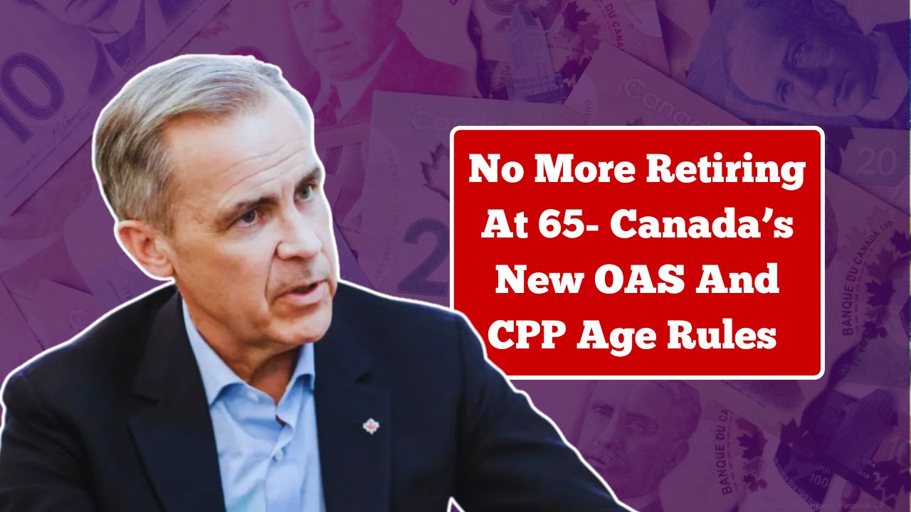No More Retiring At 65- Canada’s New OAS And CPP Age Rules Explained